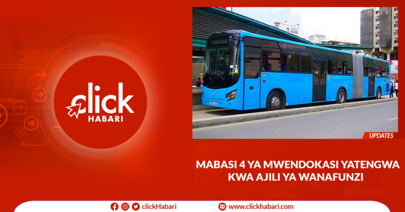 Mabasi 4 ya mwendokasi yatengwa kwa ajili ya wanafunzi - clickHabari